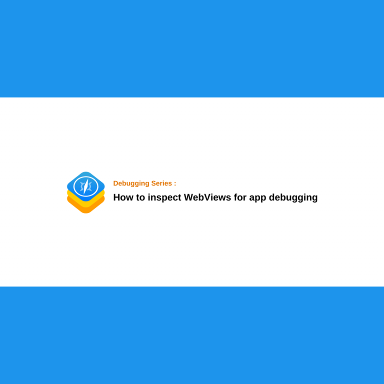 How to inspect WebViews for app debugging - Sertaç ARTUN's Blog